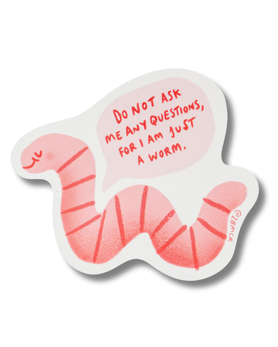 Do Not Ask Me Any Questions Worm Vinyl Sticker – Rebel Romance