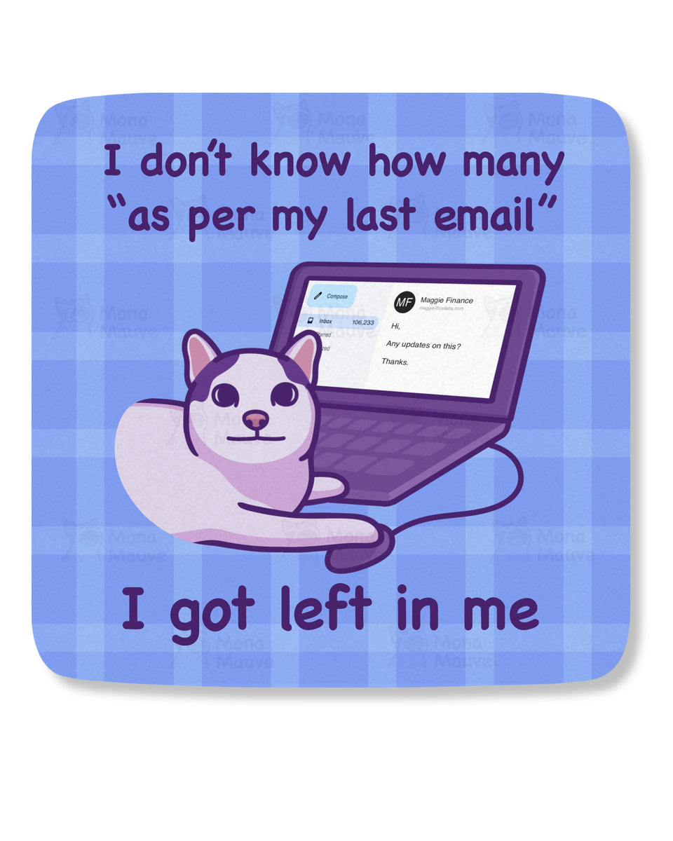 Funny Cat Meme Vinyl Sticker As Per My Last Email by Mona Mauve – Rebel ...